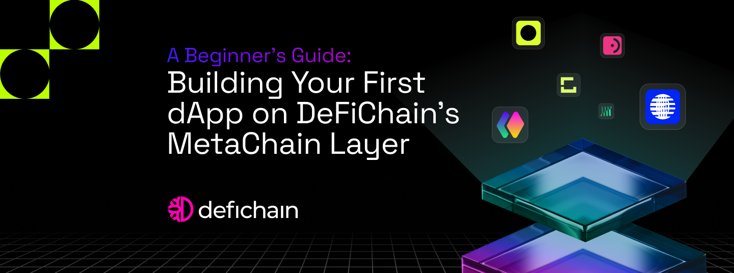Building Your First dApp on DeFiChain's MetaChain Layer: A Beginner's Guide Building Your First dApp on DeFiChain's MetaChain Layer: A Beginner's Guide